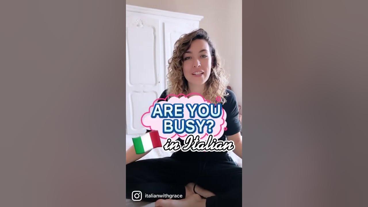 How To Ask ARE YOU BUSY In Italian YouTube how-to-ask-are-you-busy-in-italian-youtube