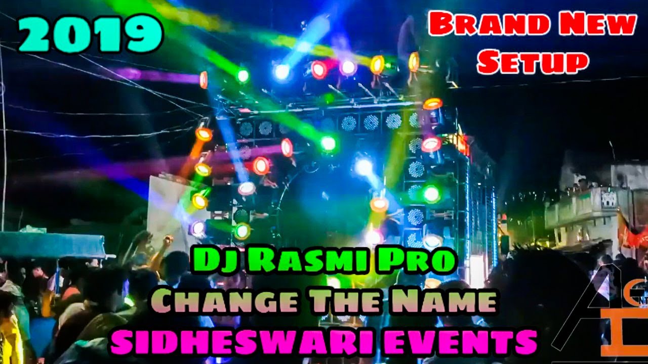 Dj Rasmi Pro !!Change The Name !!SIDHESWARI EVENT(Full Brand Setup 2019 ...