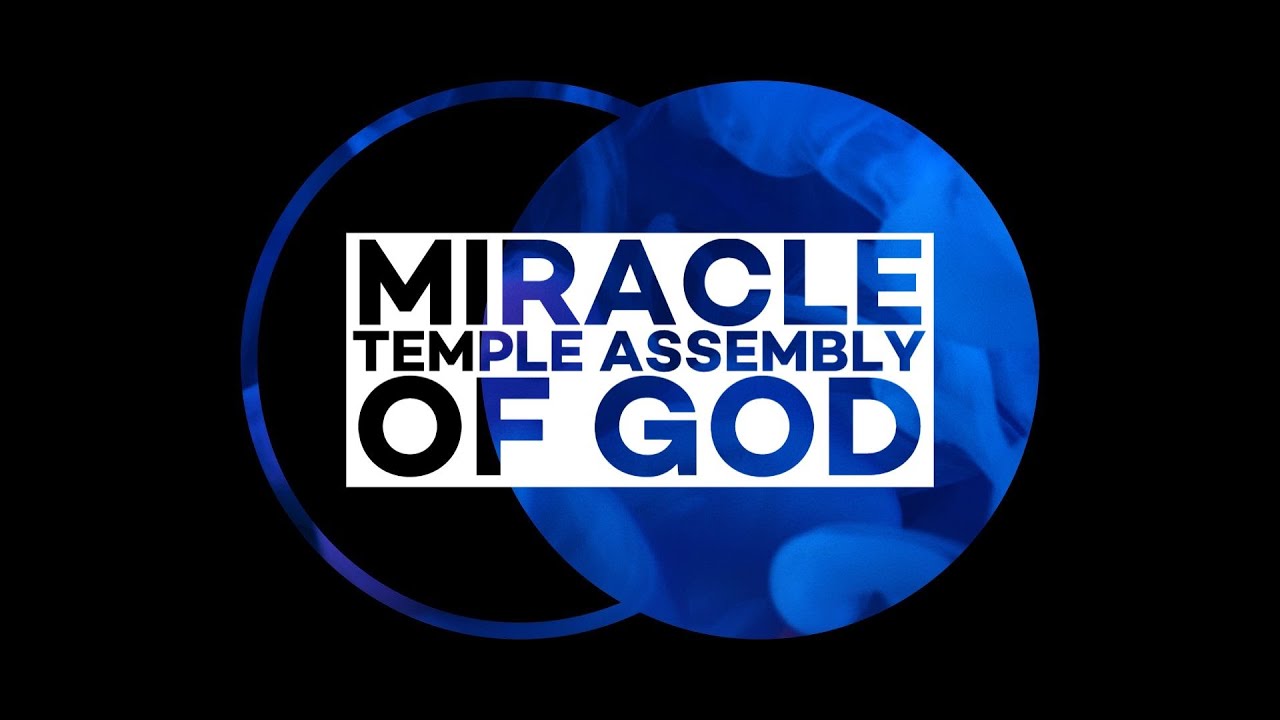 Miracle Temple Assembly of God. SUNDAY 08/25/2024 Rev. George Gyasi ...
