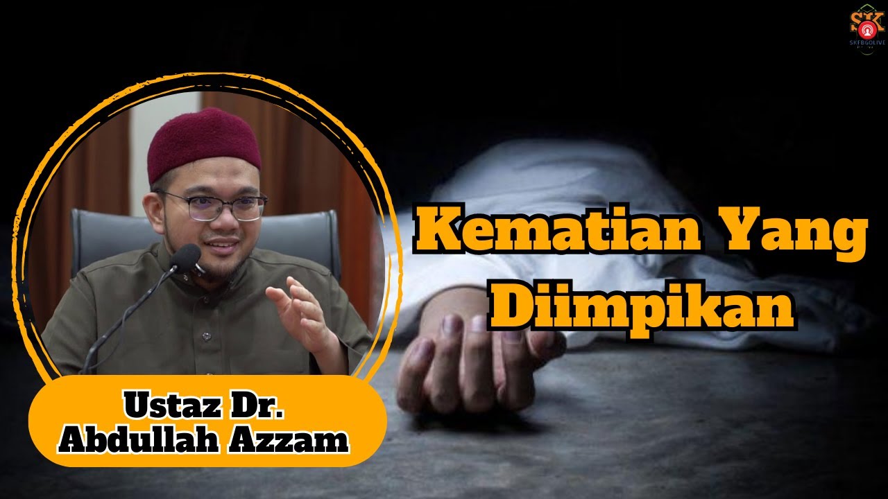 Ustaz Dr. Abdullah Azzam ᴴᴰl Kematian Yang Diimpikan - YouTube