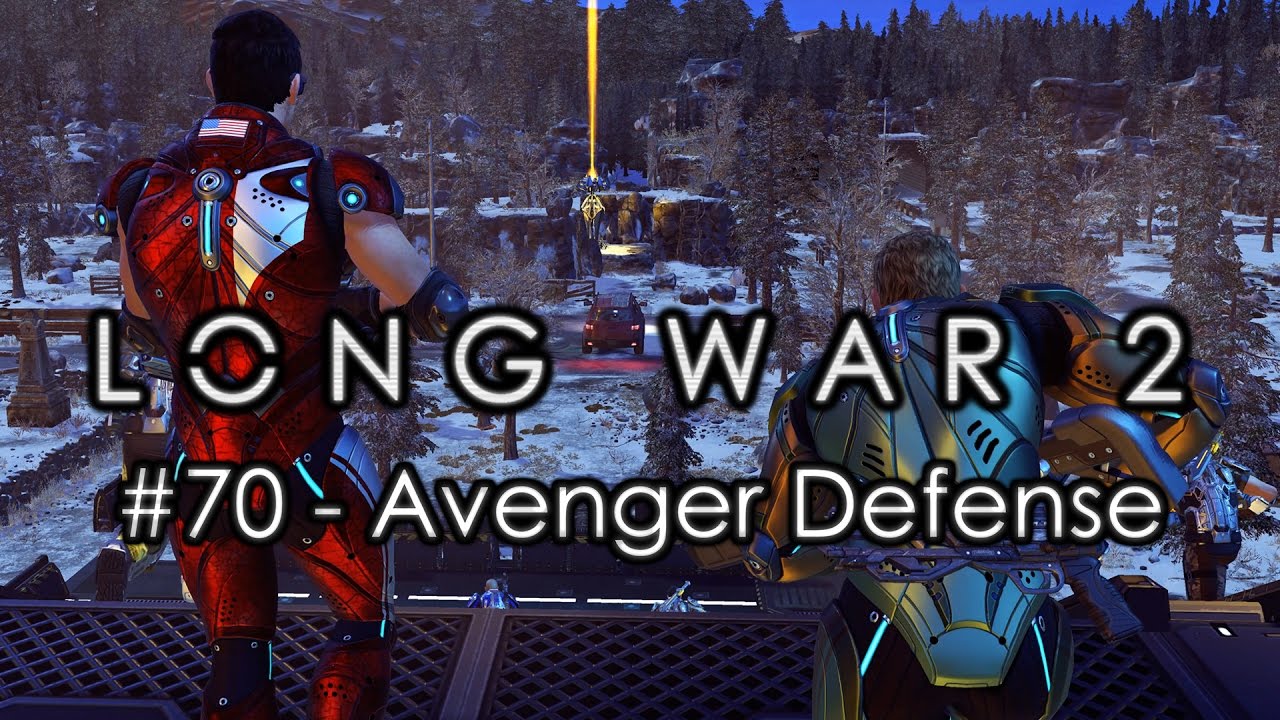 Long War 2 - Legend #70 "Avenger Defense" - XCOM 2 Let's Play: Long War ...