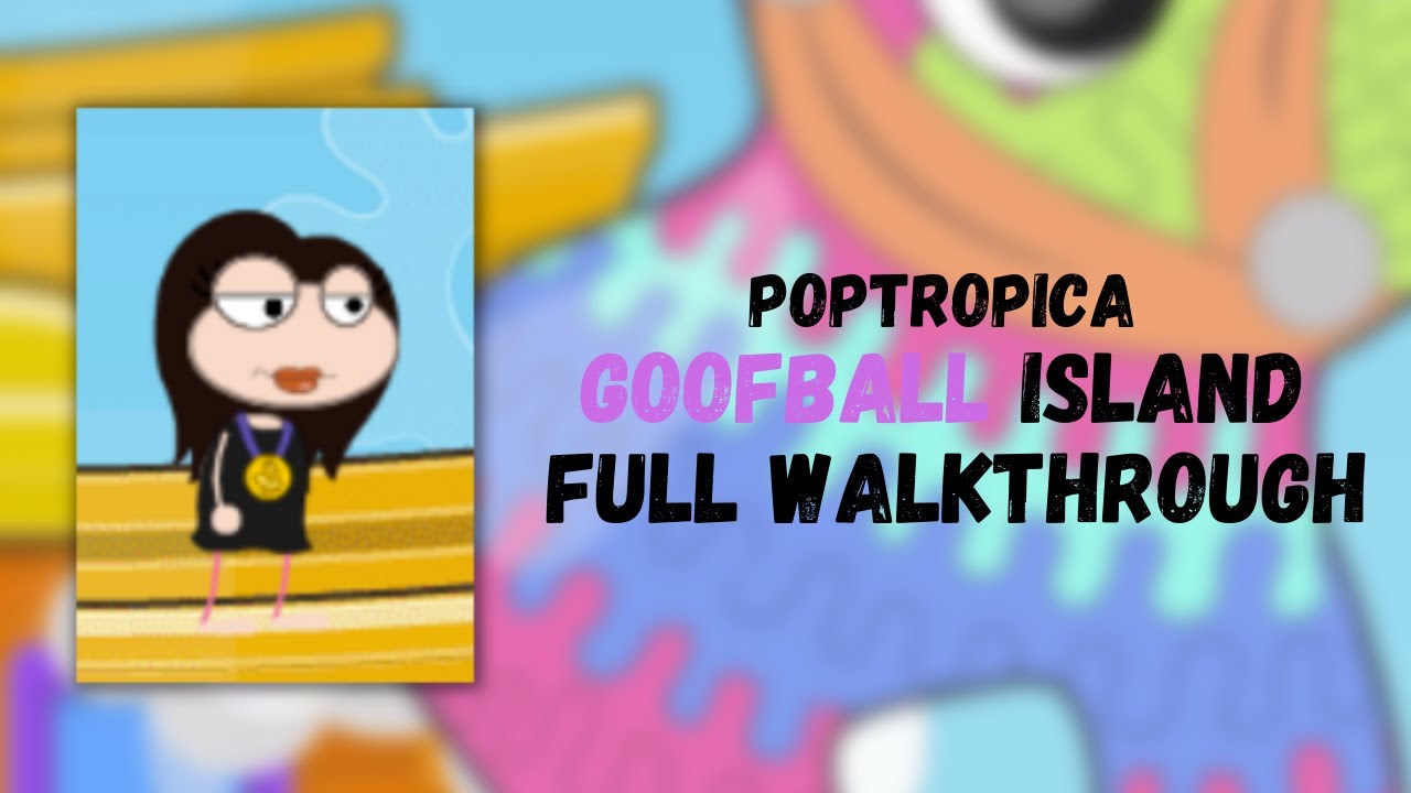 NEW Goofball Island (FULL WALKTHROUGH) | Poptropica - YouTube