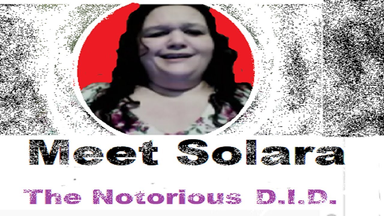 Meet Solara DID ( Dissociative Identity Disorder) 1-19-2022 - YouTube