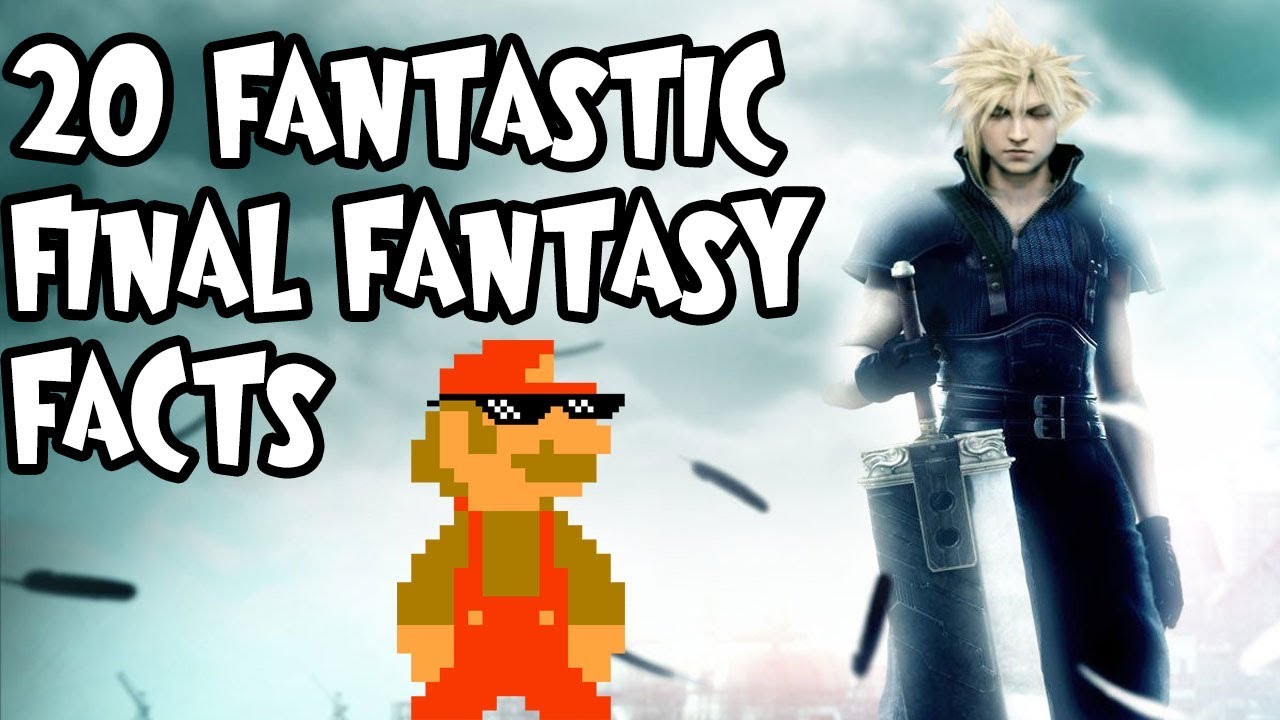 20 Fantastic Final Fantasy Facts Ft. Houdini Fontmeister - YouTube