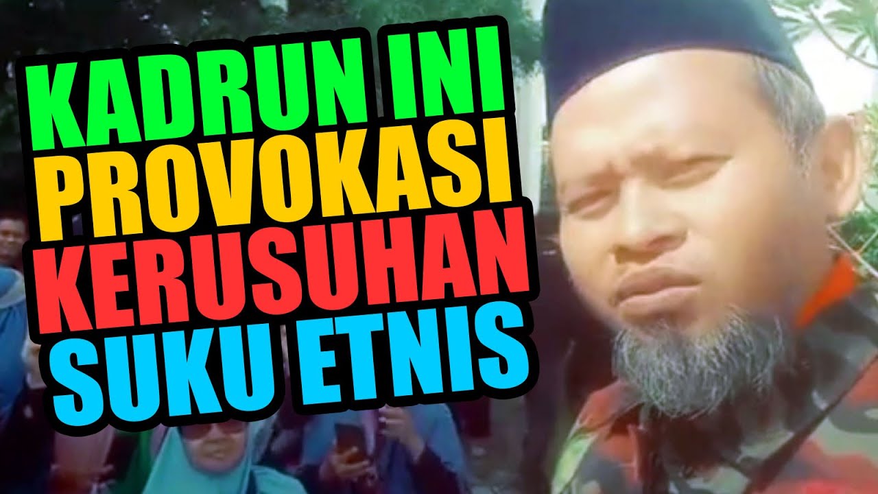 PERINGATAN KADRUN INI PROVOKASI KERUSUHAN TERHADAP ETNIS CHINA - YouTube