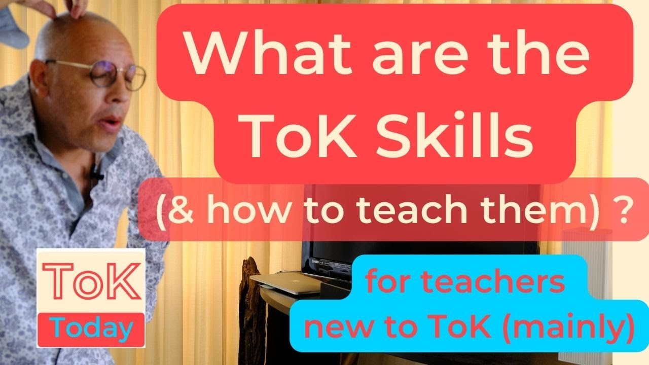 What are the ToK Skills (& how do we teach them ?) - YouTube