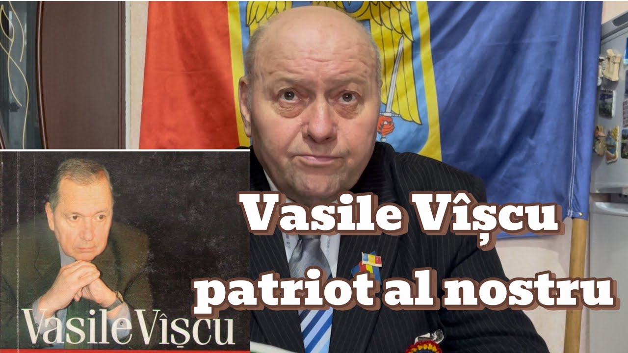 Vasile Vîşcu patriot al nostru - YouTube