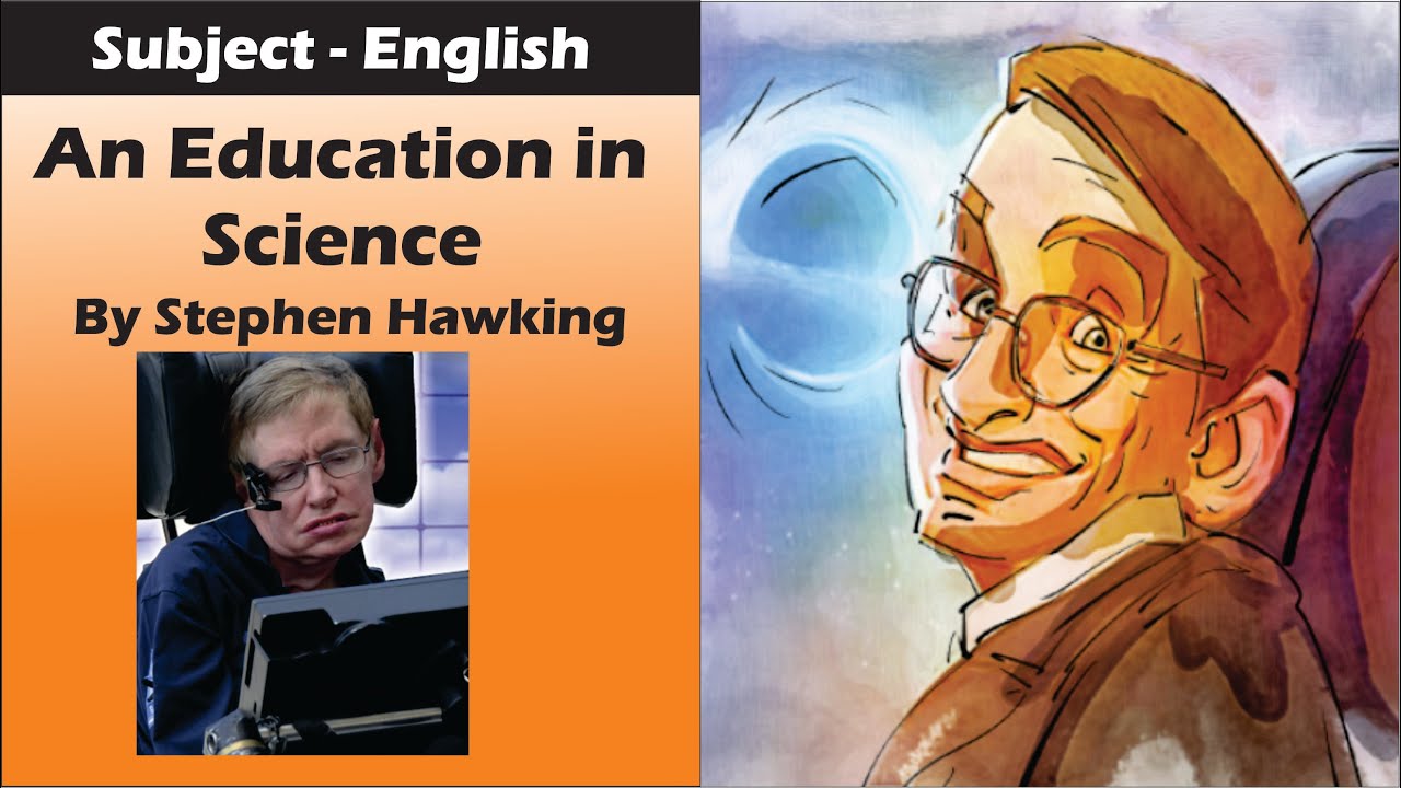 An Education in Science || Story || By Stephen Hawking - YouTube