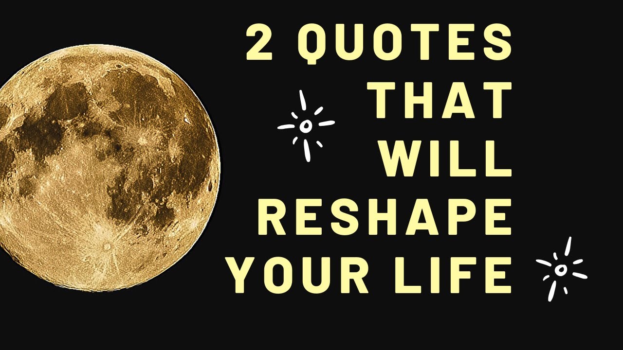 2 Quotes That (If Applied) Will Reshape Your Approach To Life - YouTube