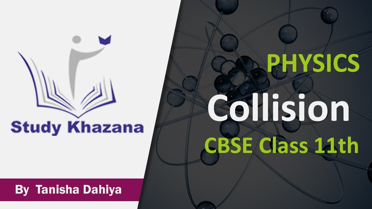 Collision || Class 11 || Physics | CBSE | Study Khazana - YouTube