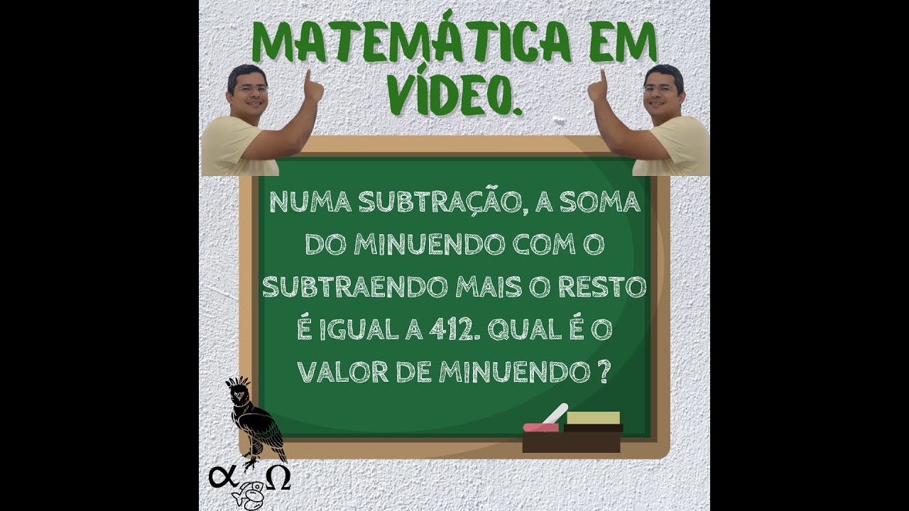 NUMA SUBTRAÇÃO, A SOMA DO MINUENDO COM O SUBTRAENDO MAIS O RESTO É ...