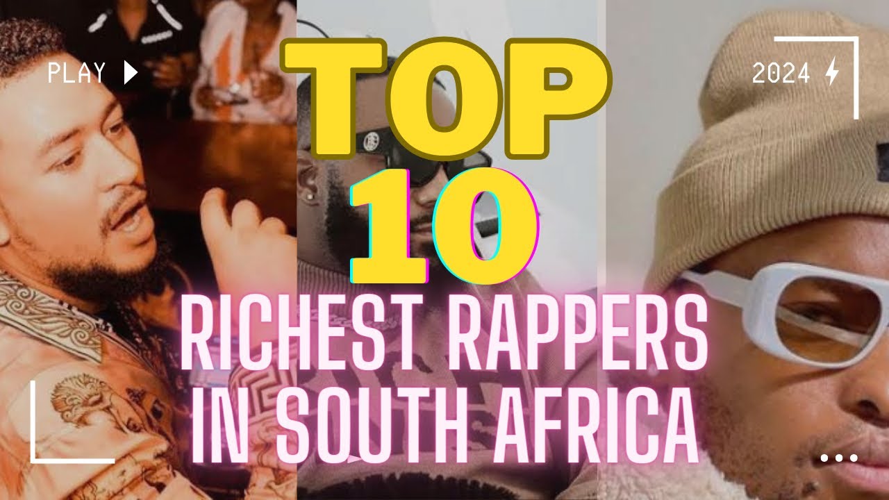 TOP 10 RICHEST RAPPERS IN SOUTH AFRICA‼️2024🇿🇦🎤 - YouTube