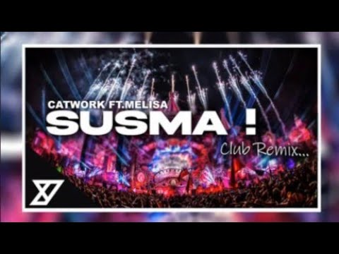 Catwork - Susma (Ft. Melisa) (Y-Emre Music Remix) [HQ]