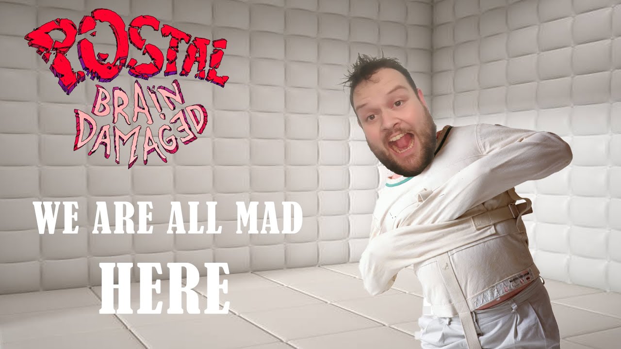 WE ARE ALL MAD HERE ( postal Brain damaged EP3) - YouTube