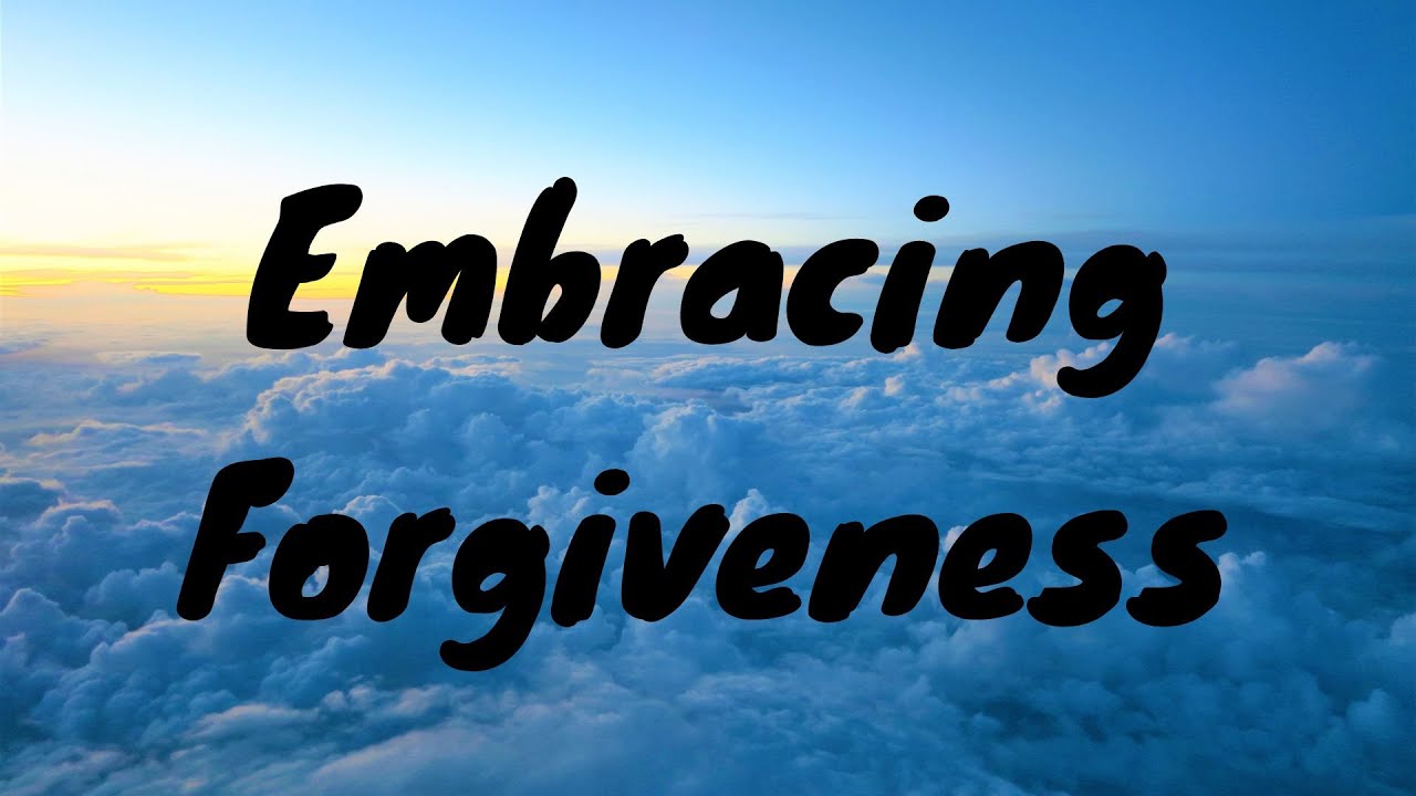 Embracing Forgiveness - Sunday April 7th - YouTube