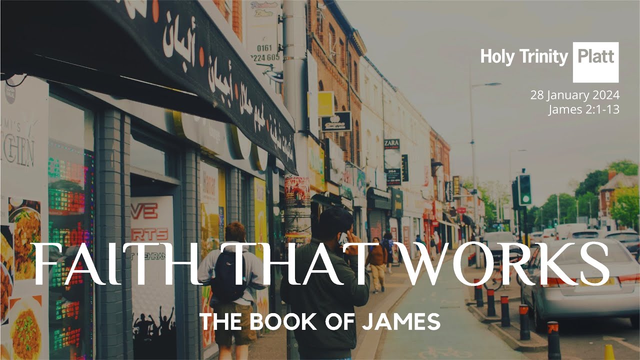 Holy Trinity Platt | Online Service | 28 January 2024 | James 2:1-13 ...
