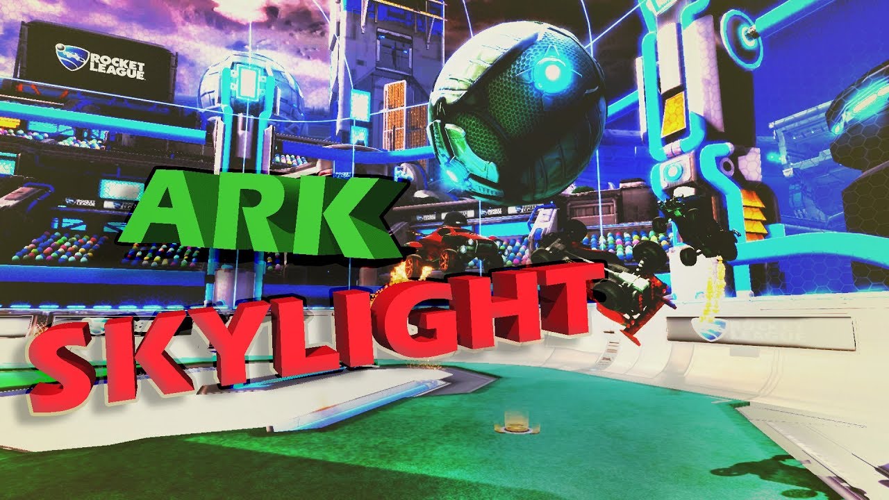 ARK - SKYLIGHT |MONTAGE | ROCKET LEAGUE - YouTube