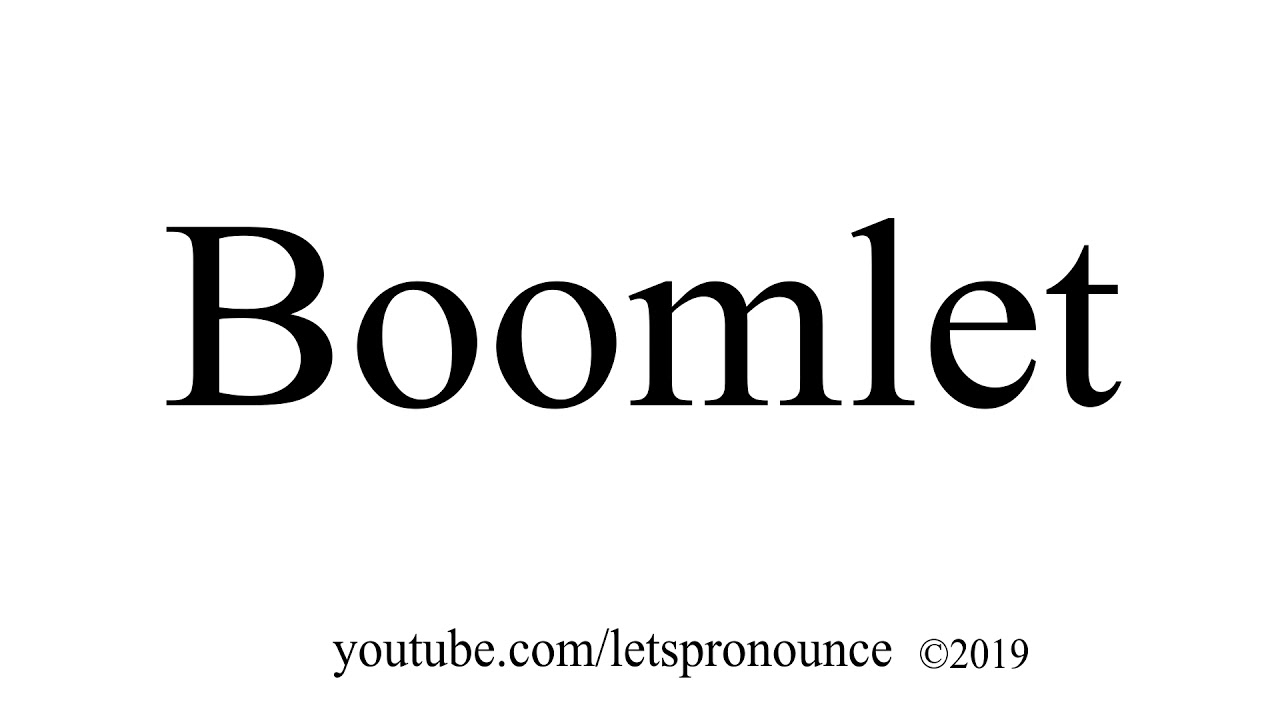 How to Pronounce Boomlet - YouTube
