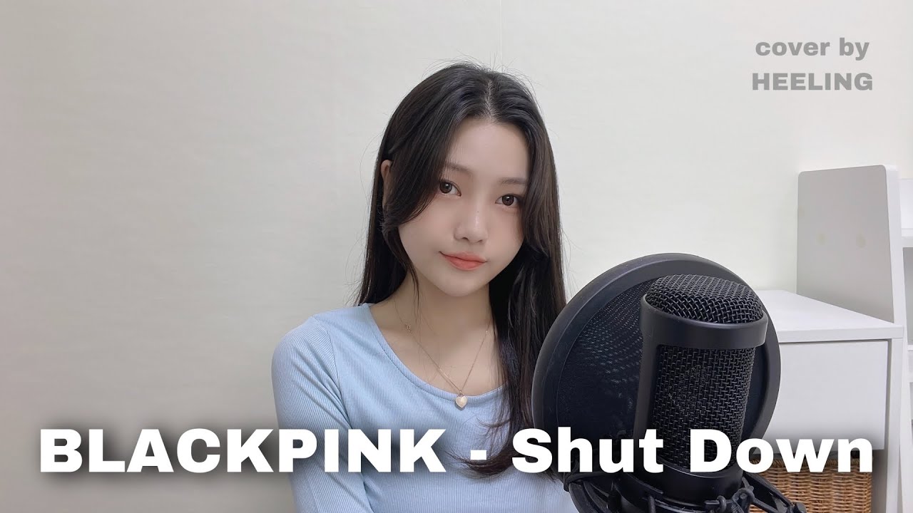 BLACKPINK - Shut Down (Cover by 희링 Heeling) - YouTube