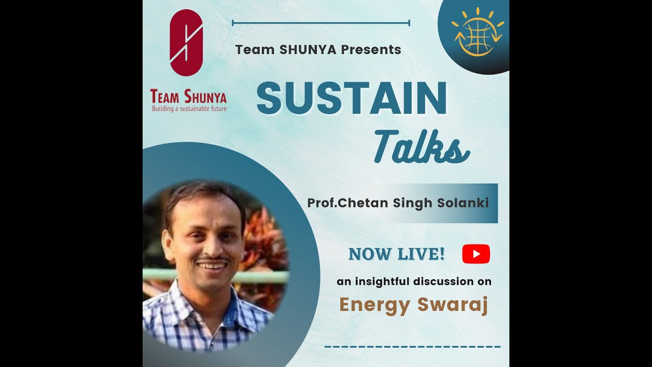 SUSTAIN Talk with Prof. Chetan Singh Solanki | Energy Swaraj | Part 1 ...