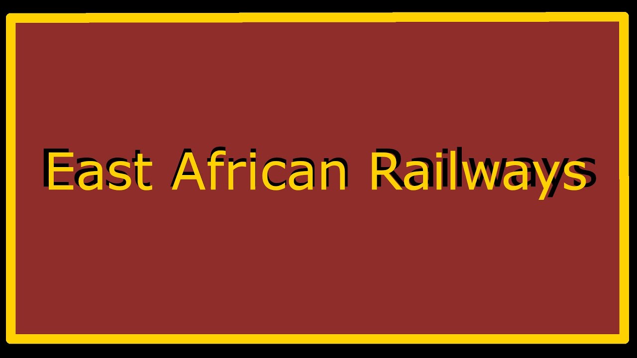The Lunatic Line: East African Railways & Harbors. - YouTube