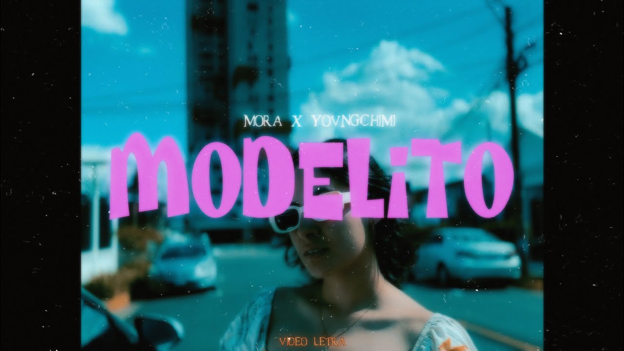 Modelito - Mora, Yovngchimi (Video letra) - YouTube