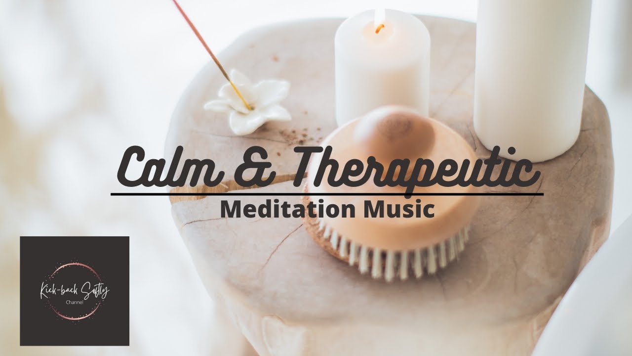 Calm Therapeutic Relaxation Music @kick-backsoftly3841 - YouTube