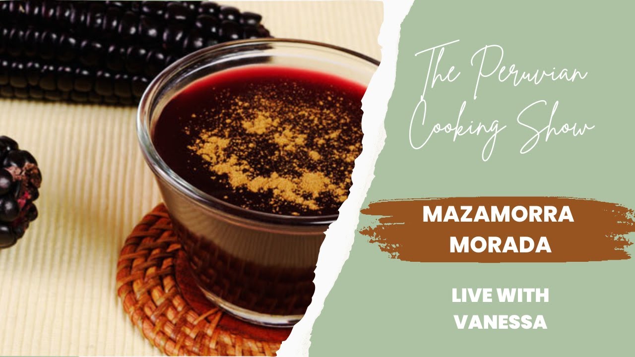 Mazamorra Morada / Purple Corn Pudding - The Peruvian Cooking Show ...