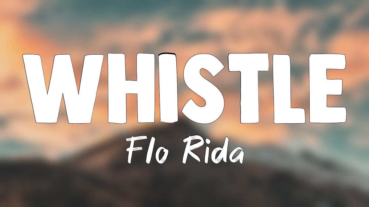 Whistle - Flo Rida[Letra]💝 - YouTube