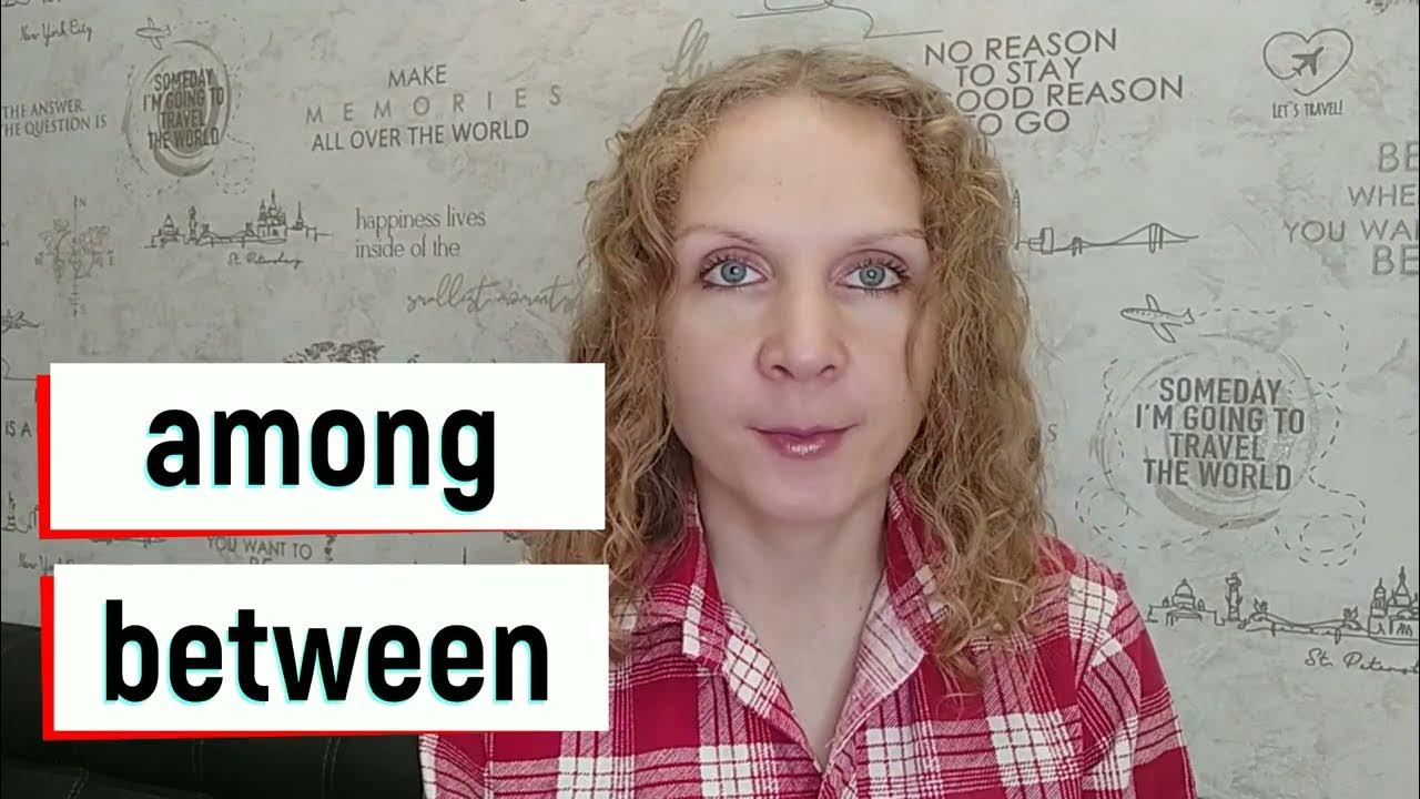 Видеоурок. AMONG & BETWEEN - YouTube