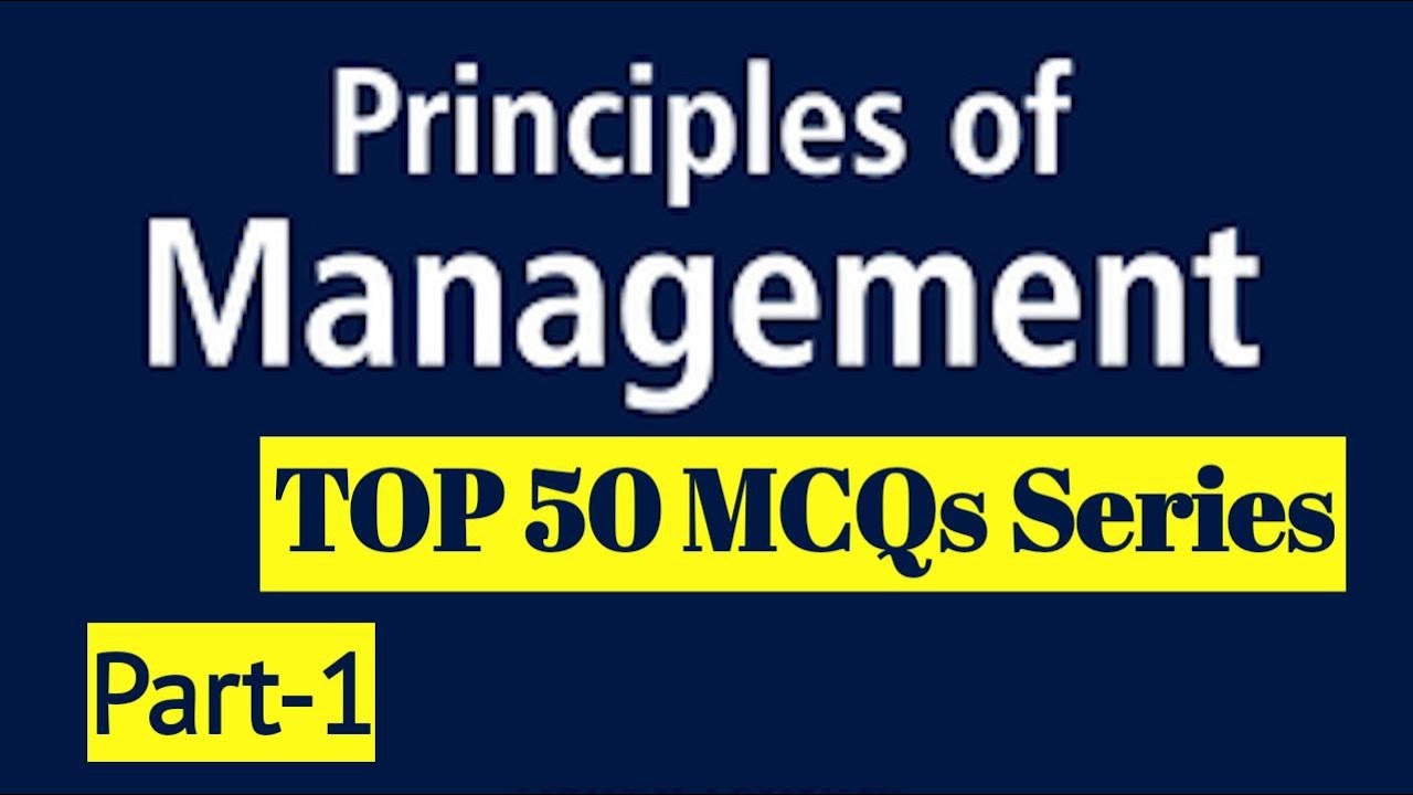 Principle Of Management || Part 1 || 50 Mcqs Series || - YouTube