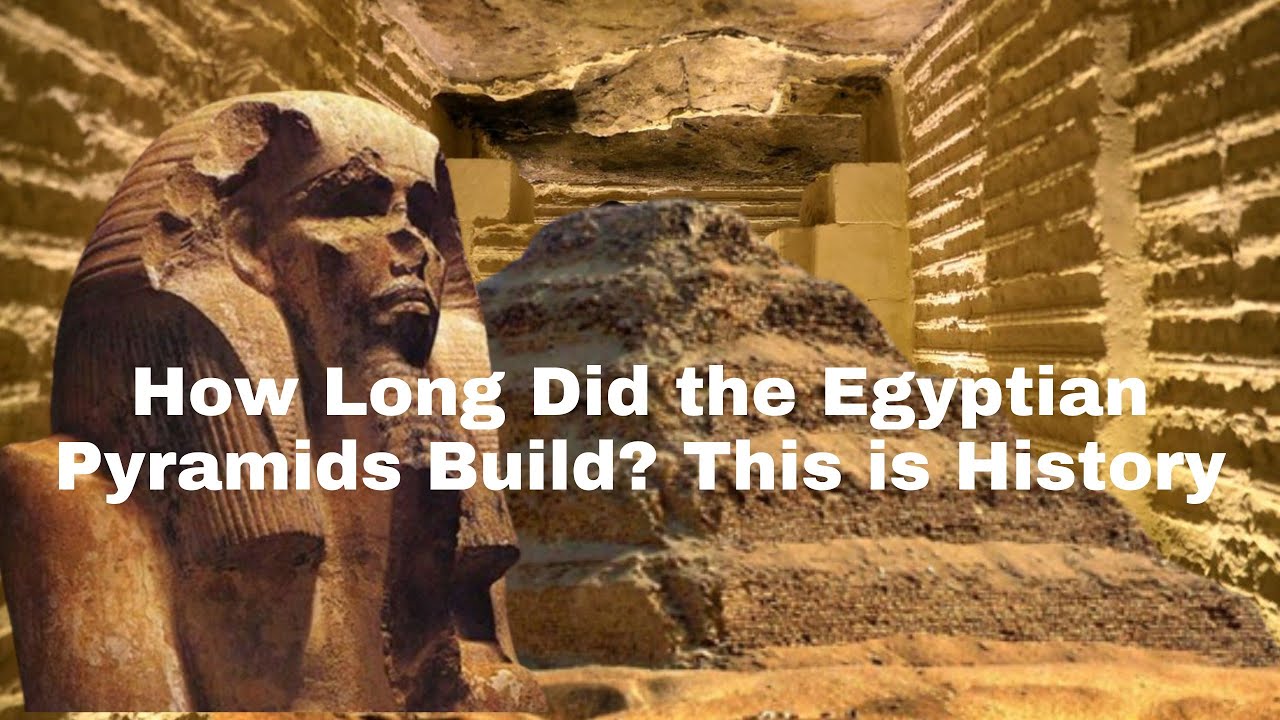 How Long Did the Egyptian Pyramids Build? This is History - YouTube