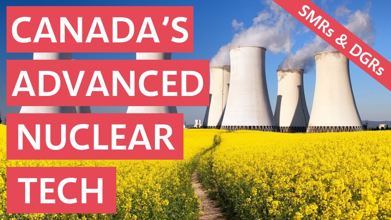 How Canada is Developing the World's Most Advanced Nuclear Tech - YouTube