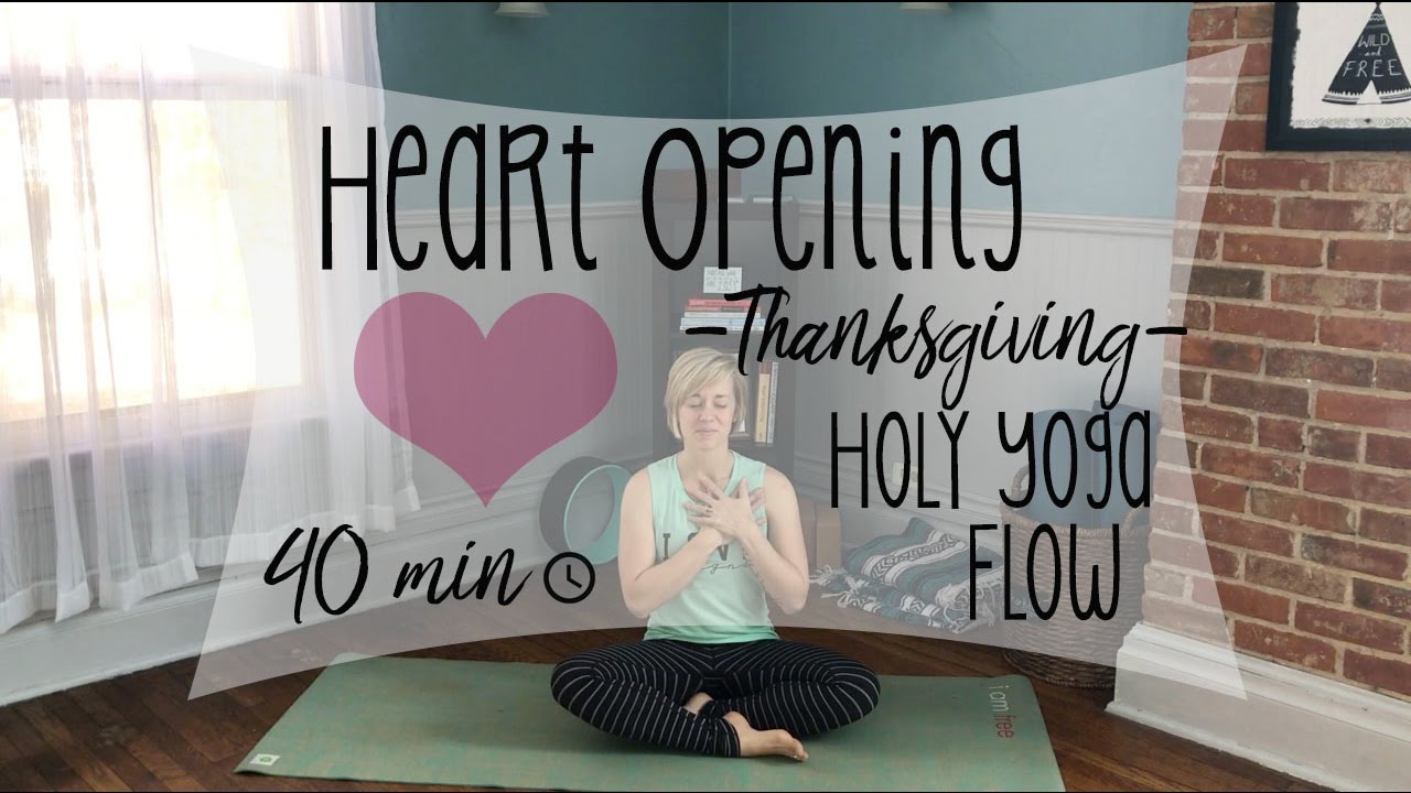Holy Yoga Heart Opening Practice | 40 Min Flow - YouTube