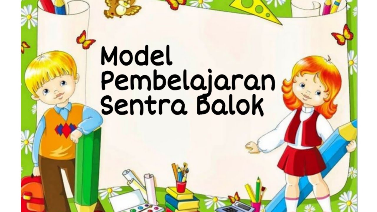 MODEL PEMBELAJARAN SENTRA BALOK AUD KELOMPOK TK B - YouTube