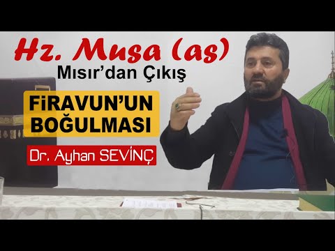 Hz.Musa(as) - Mısır'dan Çıkış ve Firavun'un Boğulması / Dr. Ayhan SEVİNÇ