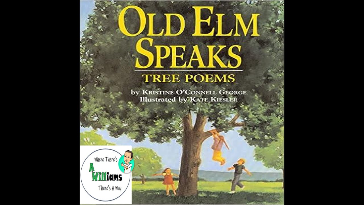 🌳Old Elm Speaks: Tree Poems 🍃by Kristine O'Connell George | READ ALOUD ...