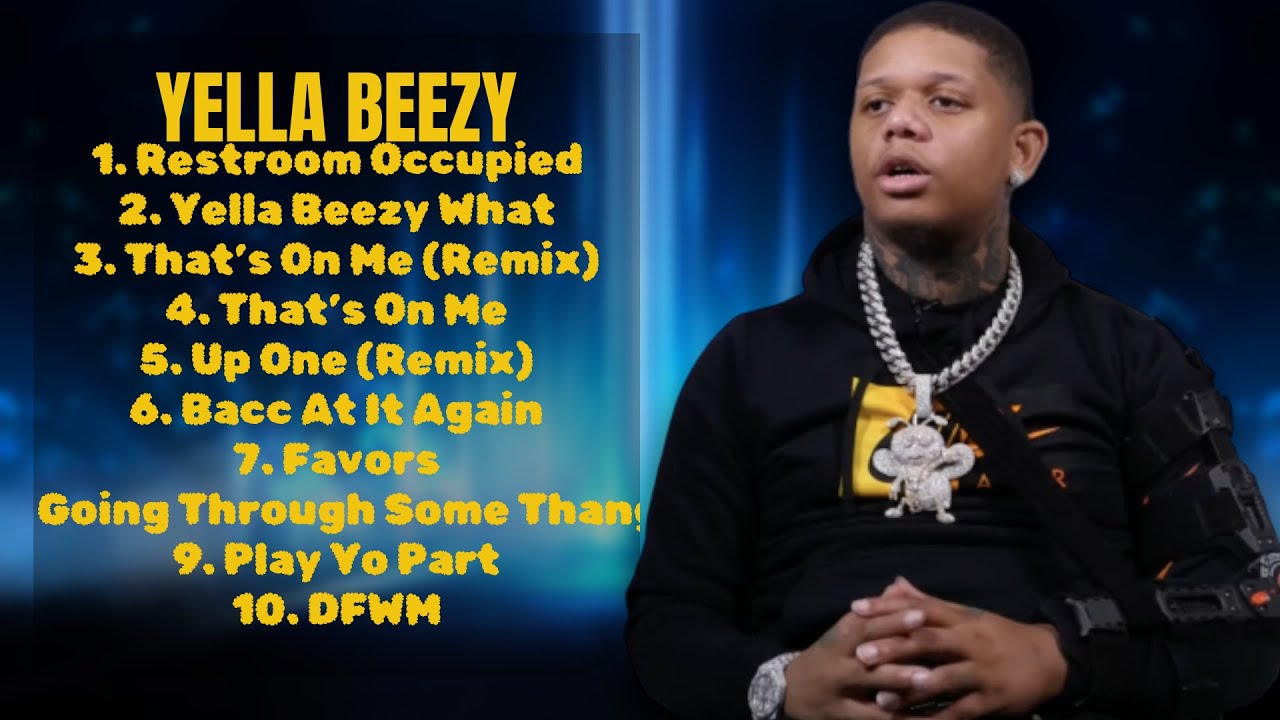 Yella Beezy-Smash hits anthology for 2024-Bestselling Hits Mix-Potent ...