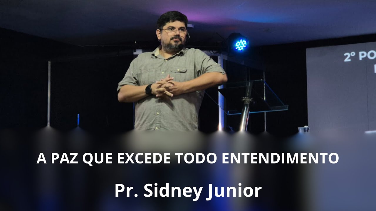 A PAZ QUE EXCEDE TODO ENTENDIMENTO - Pr. Júnior Siqueira - YouTube