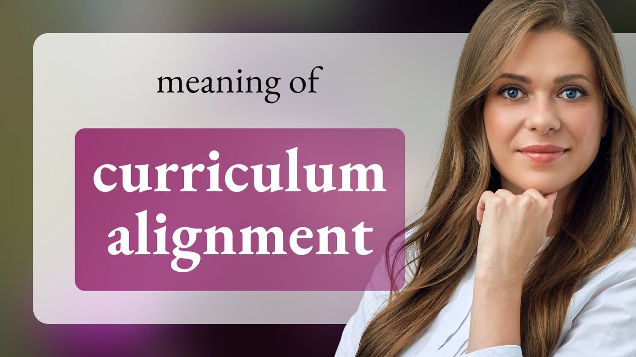 Understanding Curriculum Alignment: A Guide for English Language ...