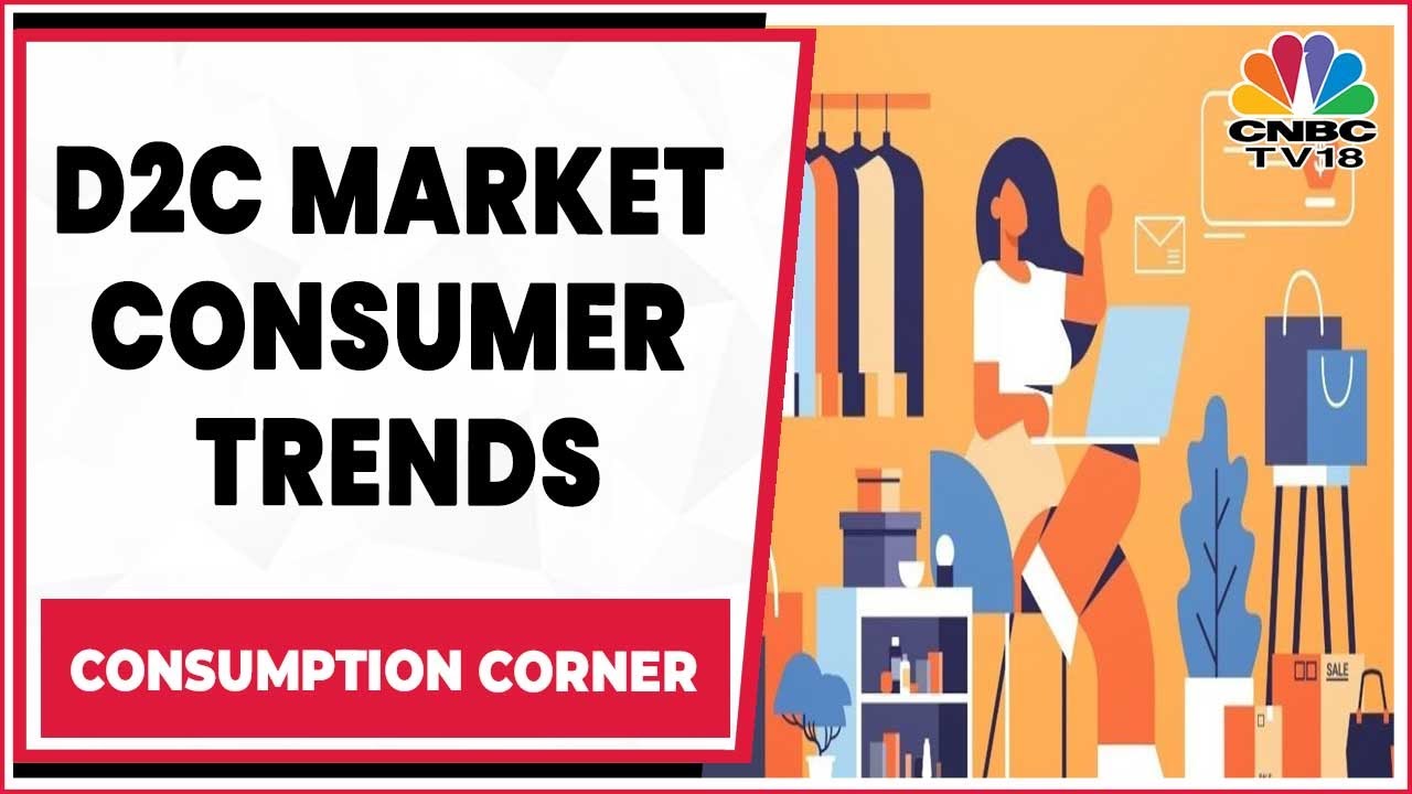 Decoding The Consumer Choices In The D2C Market | Consumption Corner ...