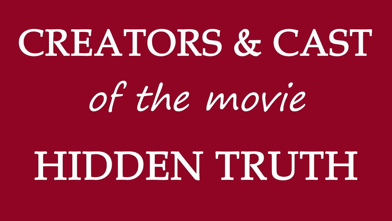 Hidden Truth (2016) Film Cast Information - YouTube