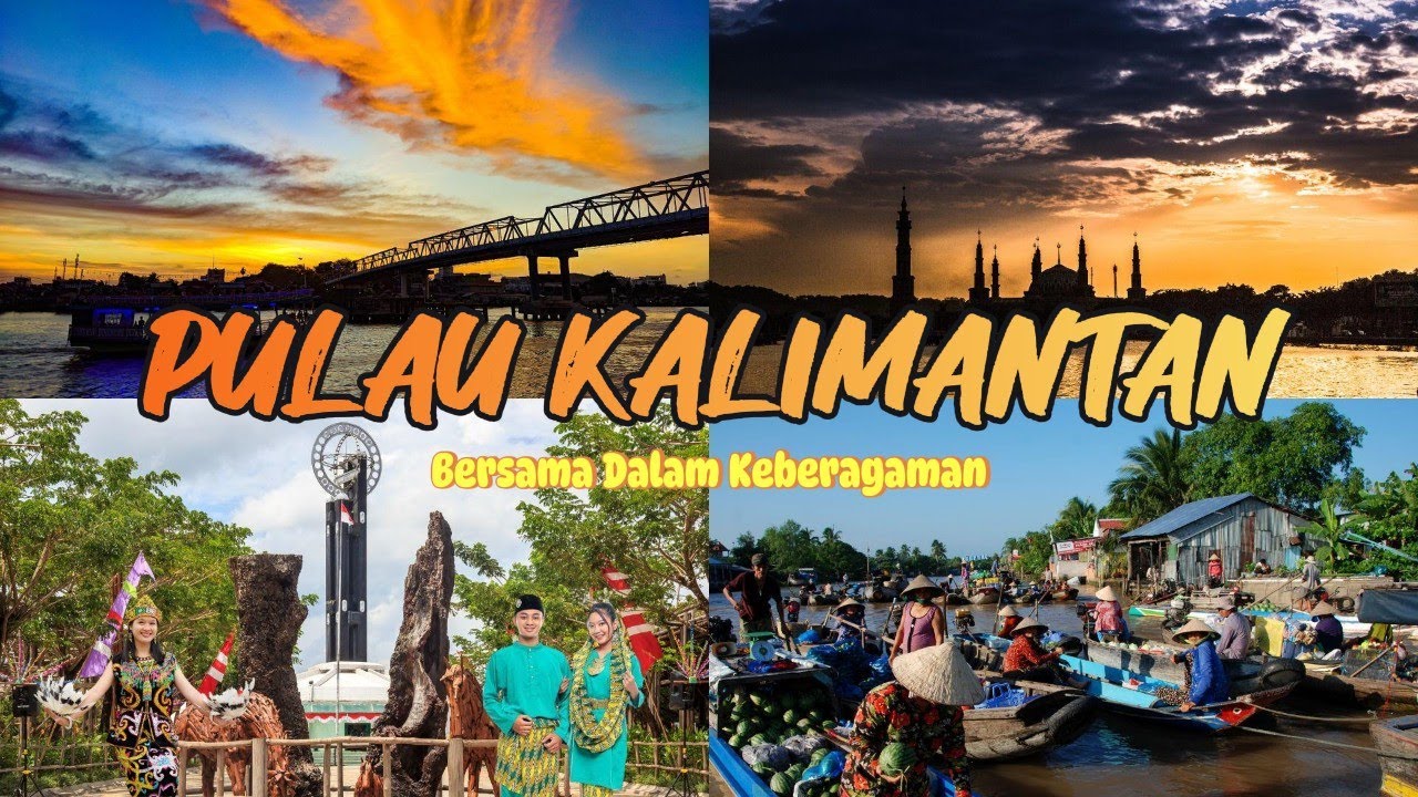 EXPLORE PULAU KALIMANTAN || 5 Provinsi Yang Ada di Kalimantan - YouTube