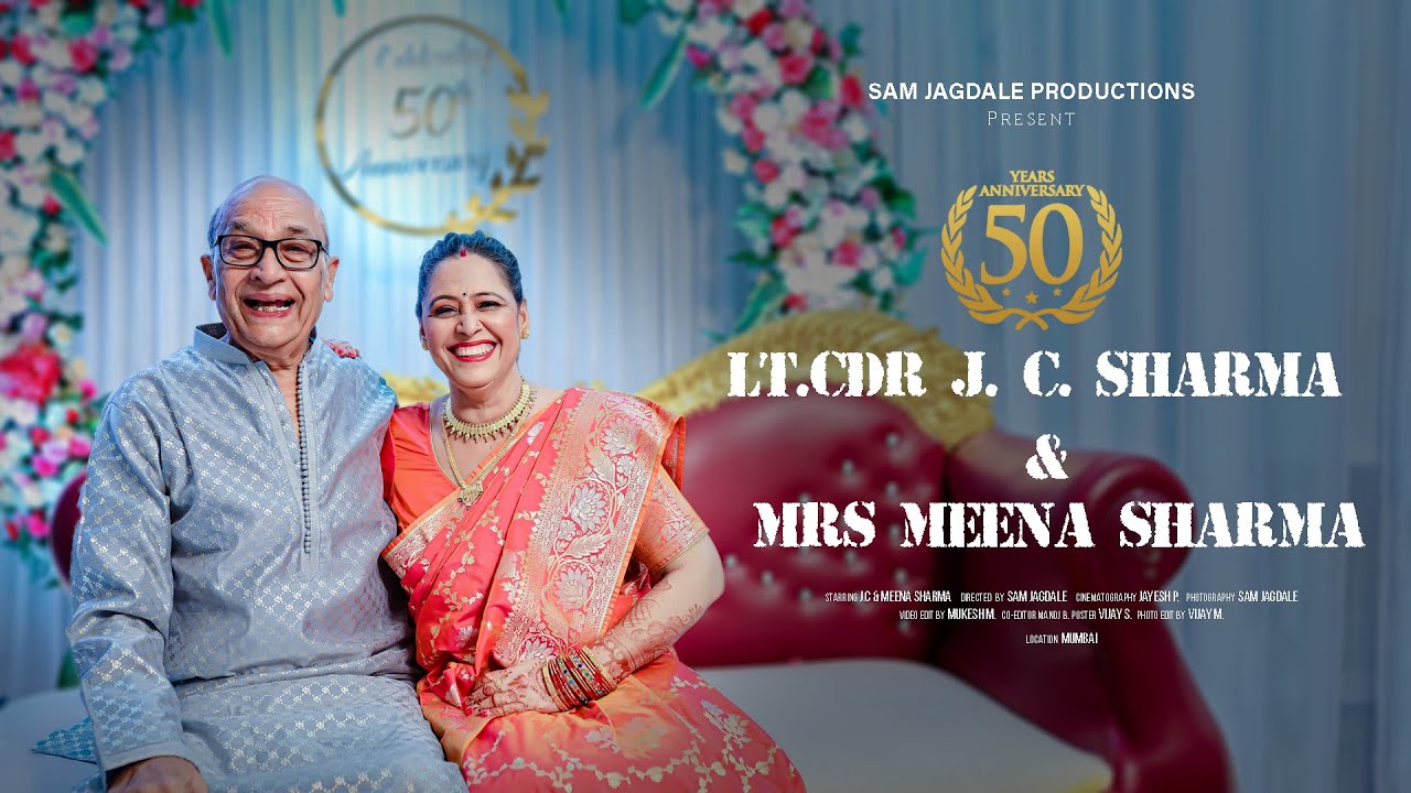 LT. Cdr J.C. Sharma & Mrs Meena Sharma l 50th anniversary l Cinematic ...