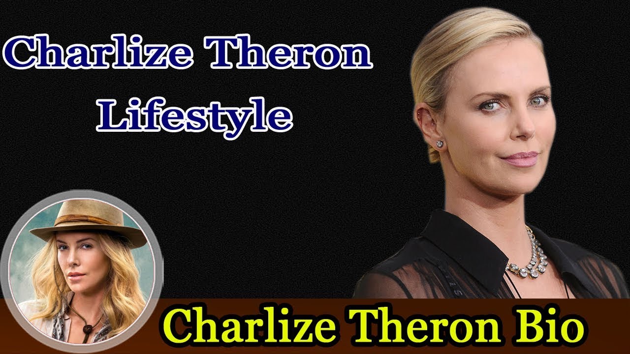 Charlize Theron Biography|Life story|Lifestyle|Husband|Family|House|Age ...