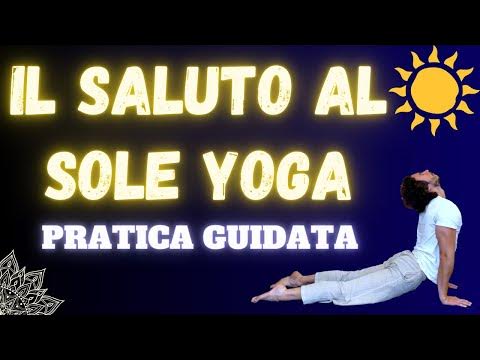 Il Saluto al Sole Yoga per principianti - Surya Namaskar (guidato) - YouTube