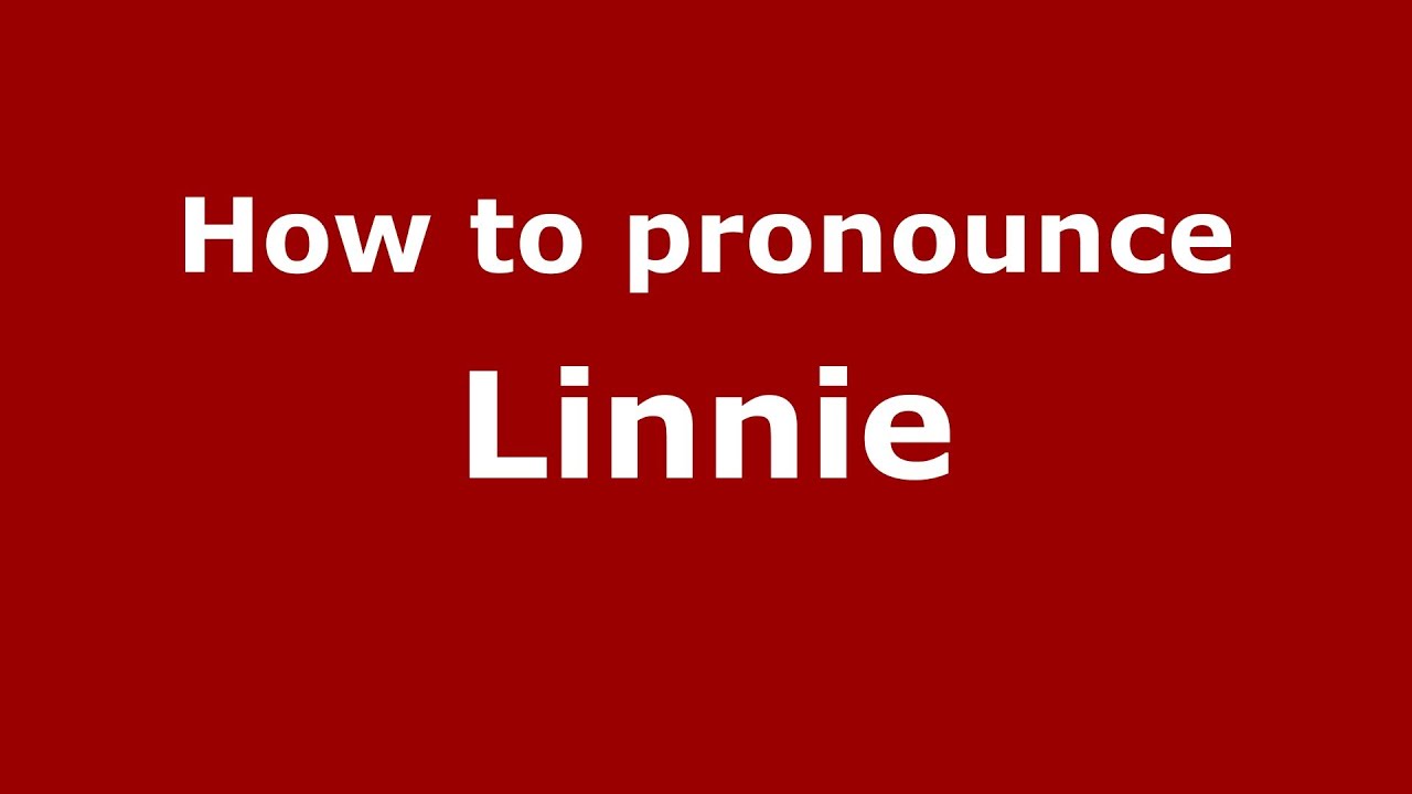 How is Linnie pronounced in US - PronounceNames.com - YouTube