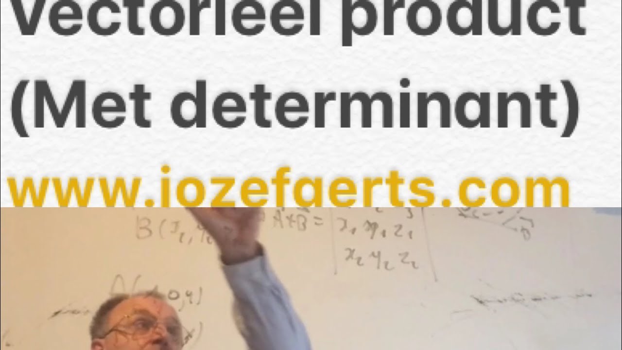 2283 Hoe bereken je een Vectorieel Product ( met determinant ) ? - YouTube