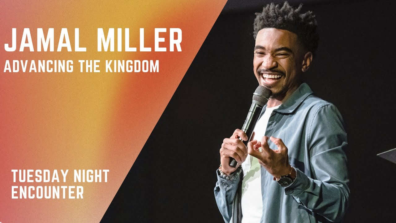 ADVANCING THE KINGDOM | JAMAL MILLER | TUESDAY NIGHT ENCOUNTER ...