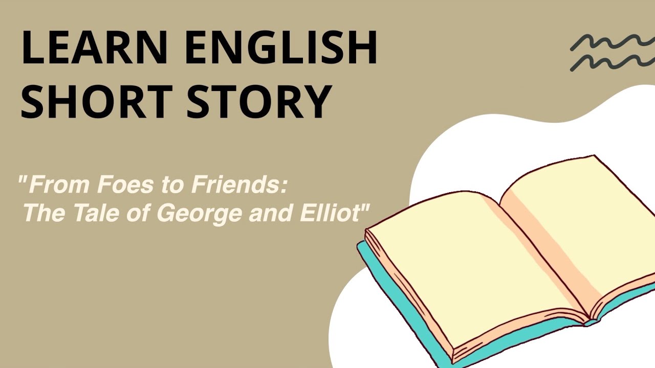 Learn English Short Story "From Foes to Friends The Tale of George and ...
